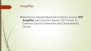 Field effect transistor | PPTX