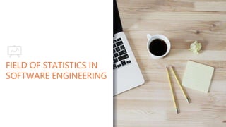 Field of statistics in software engineering | PPT