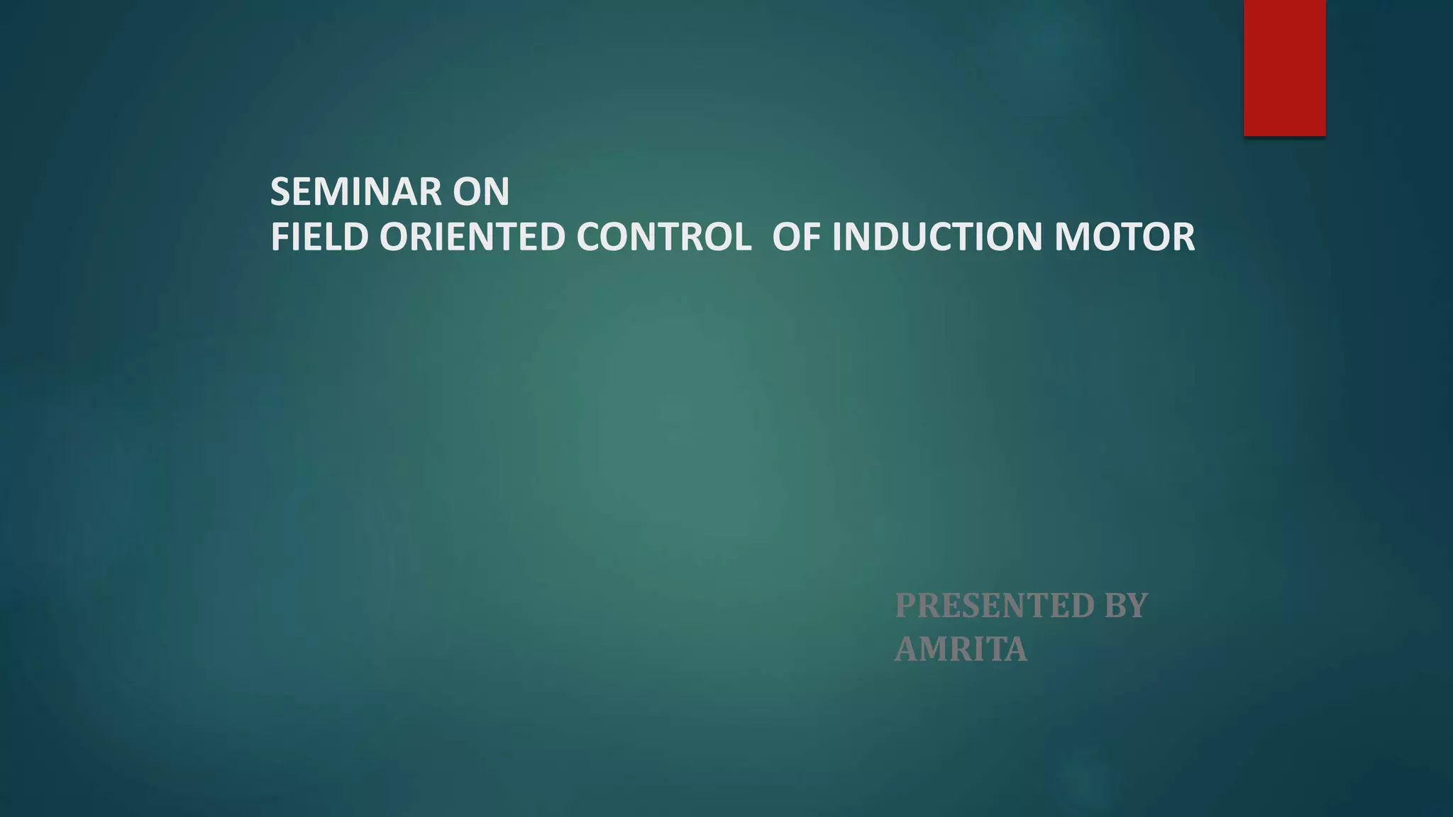 Field Oriented Control Of Induction Motor Based On Pptx Physics