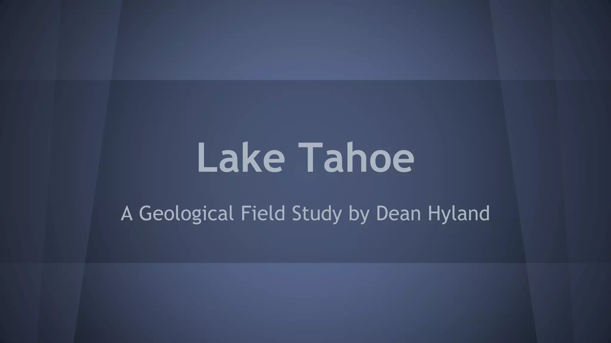 Field presentation lake tahoe | PPTX | Geology | Science