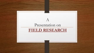 Field research | PPTX