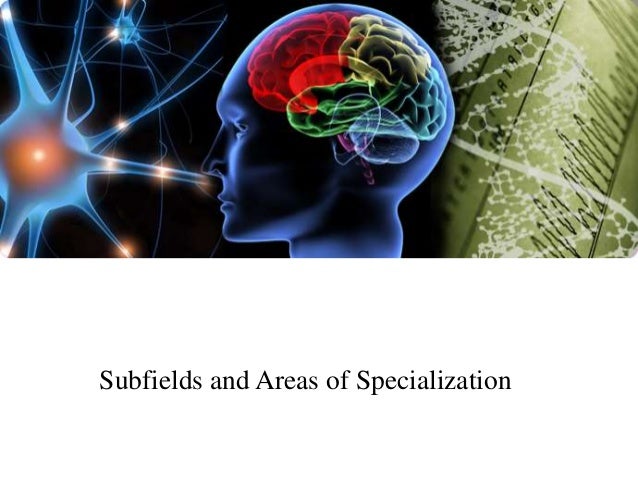 Fields And Areas Of Psychology fields-and-areas-of-psychology