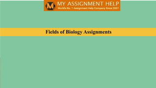 Fields of Biology Assignments.pptx