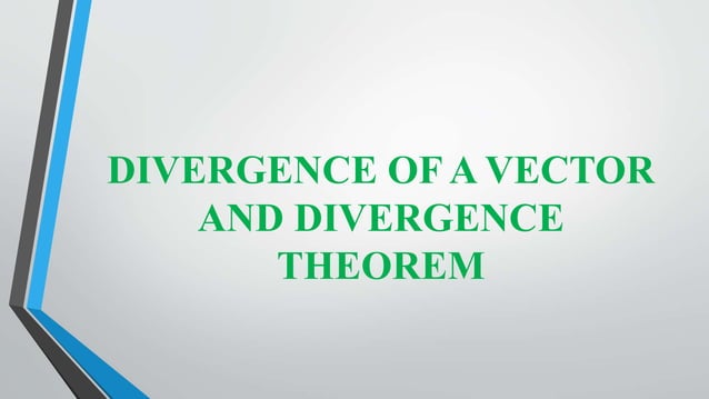divergence of vector and divergence theorem | PPTX
