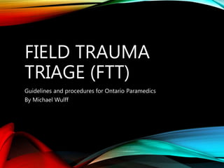 Field trauma Triage in Ontario | PPTX