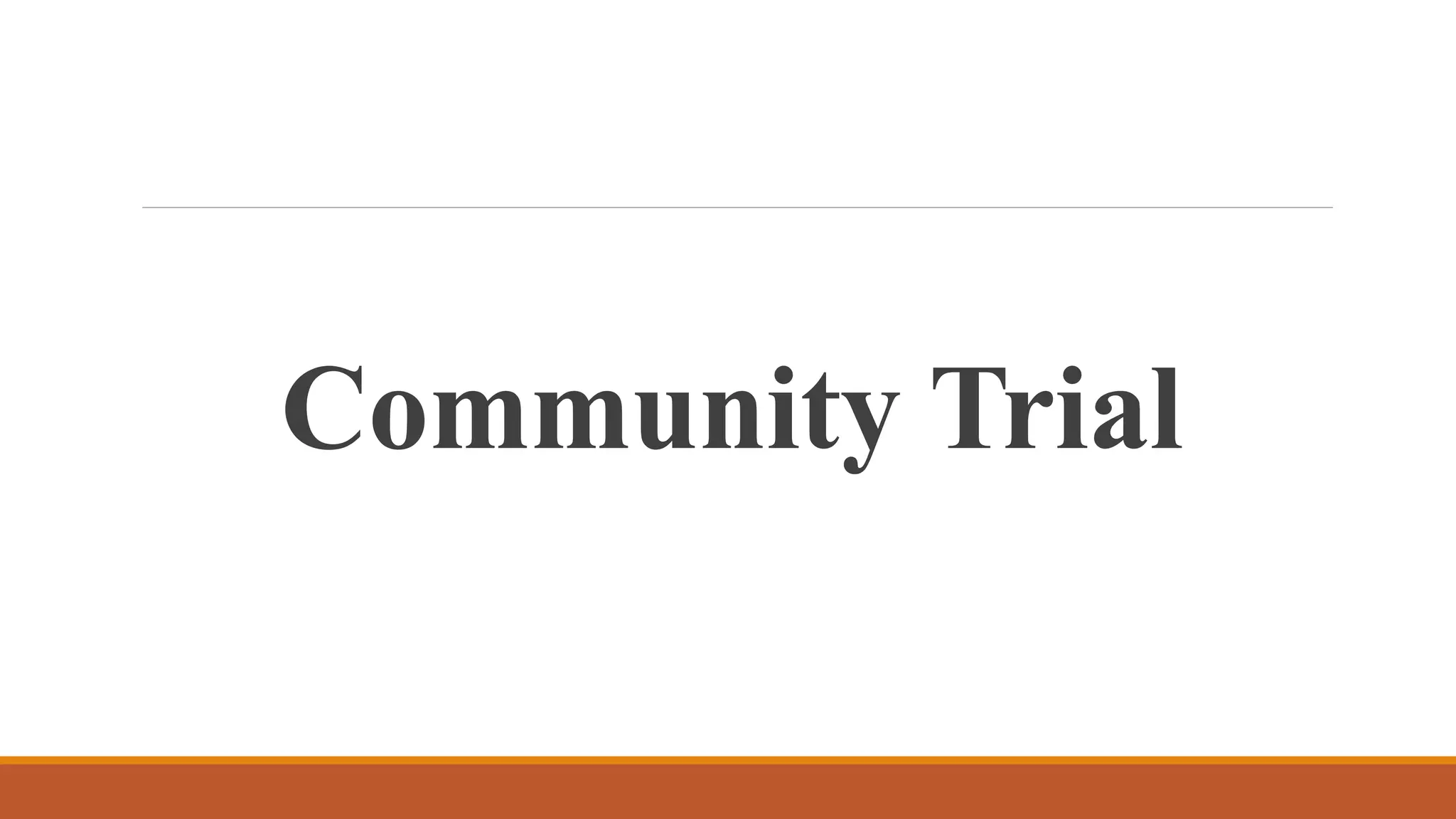 Field trial and community trail.pptx