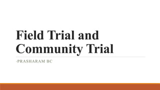 Field trial and community trail.pptx