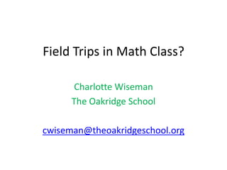Field trips in math class? | PPT