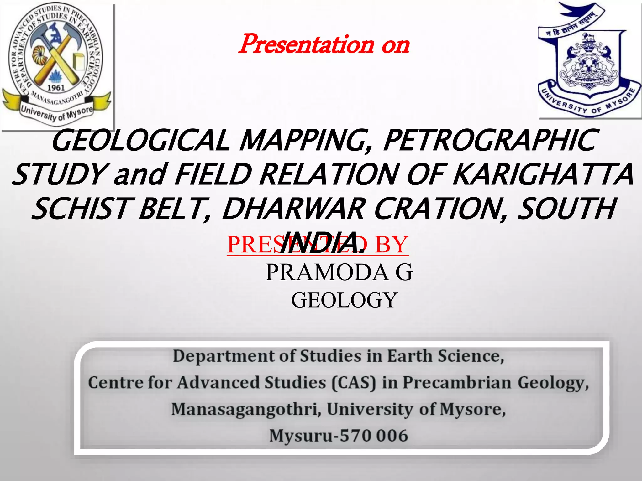 GEOLOGICAL MAPPING, PETROGRAPHIC STUDY and FIELD RELATION OF KARIGHATTA ...