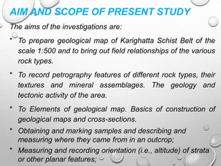 GEOLOGICAL MAPPING, PETROGRAPHIC STUDY and FIELD RELATION OF KARIGHATTA ...