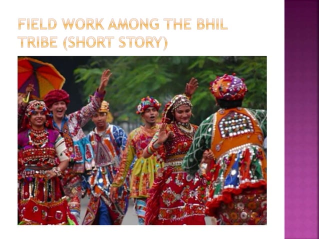 Field Work among The Bhil Tribe (short story) | PPTX
