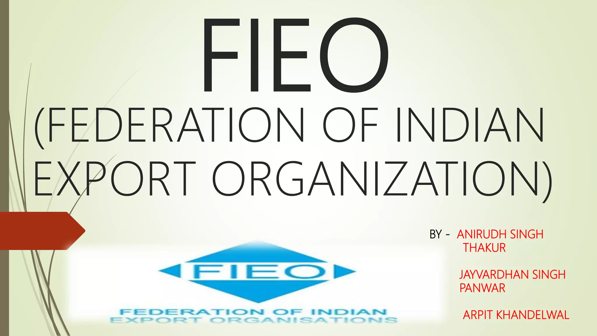 FIEO (Federation Of Indian Export Organization) | PPTX