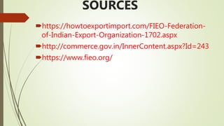 FIEO (Federation Of Indian Export Organization) | PPTX