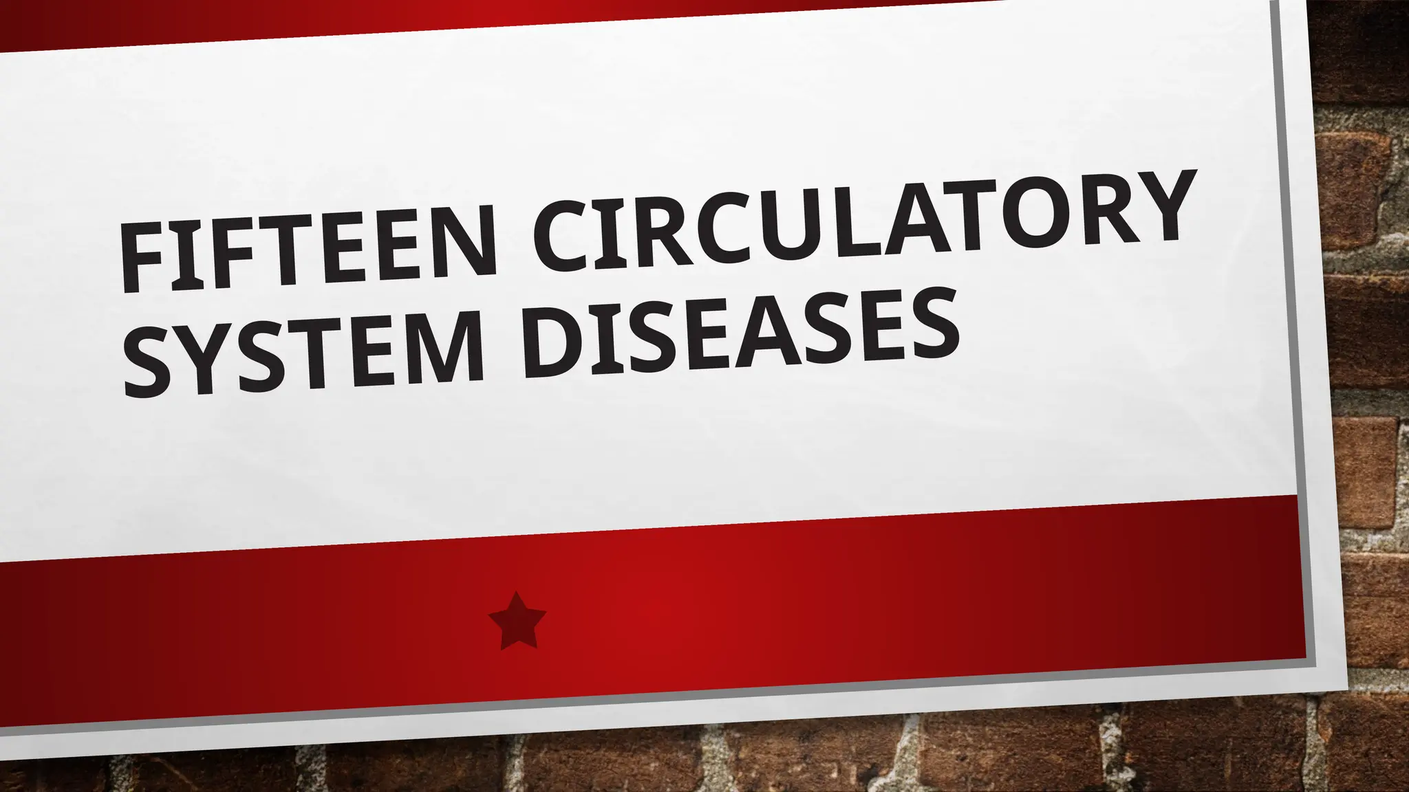 Fifteen circulatory system diseases.pptx