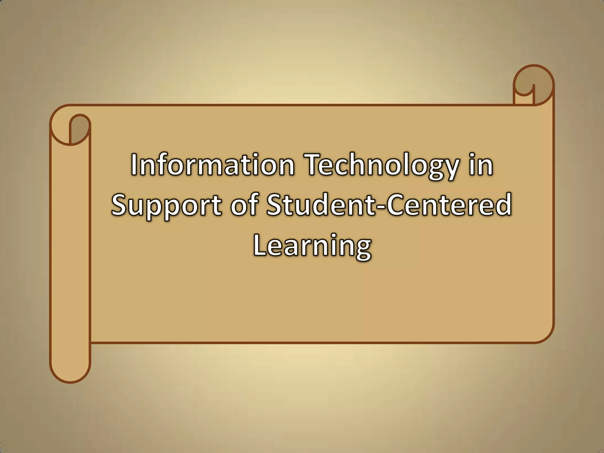 Information Technology in support of student-centered learning | PPTX