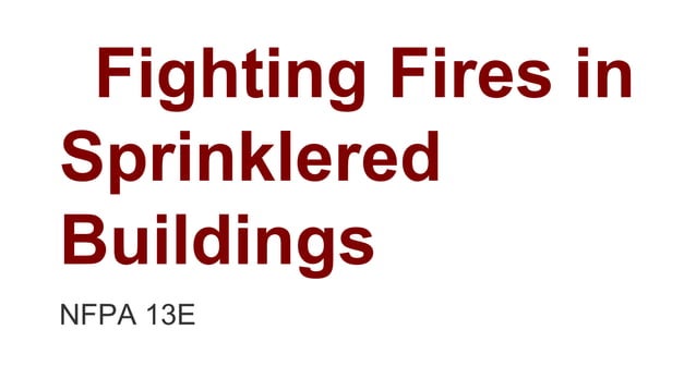 Fighting Fires in Sprinklered Buildings | PPTX