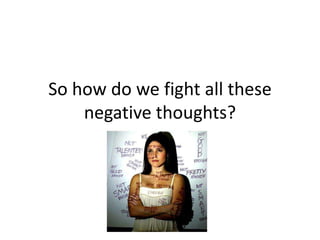 Fighting stress and negative thoughts part1 | PPTX