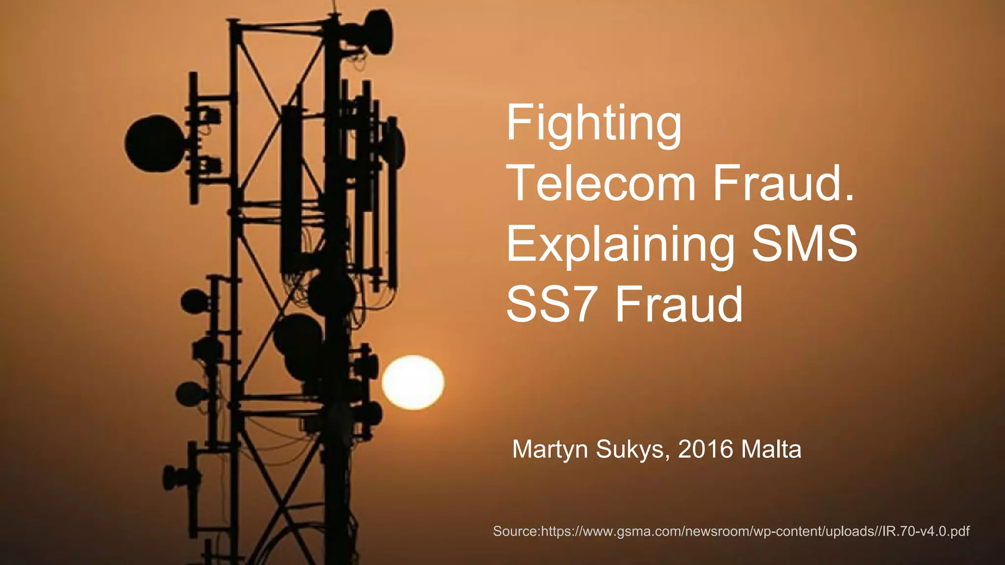 Fighting telecom fraud. Explaining SMS SS7 fraud | PDF
