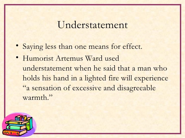 Understatement Examples