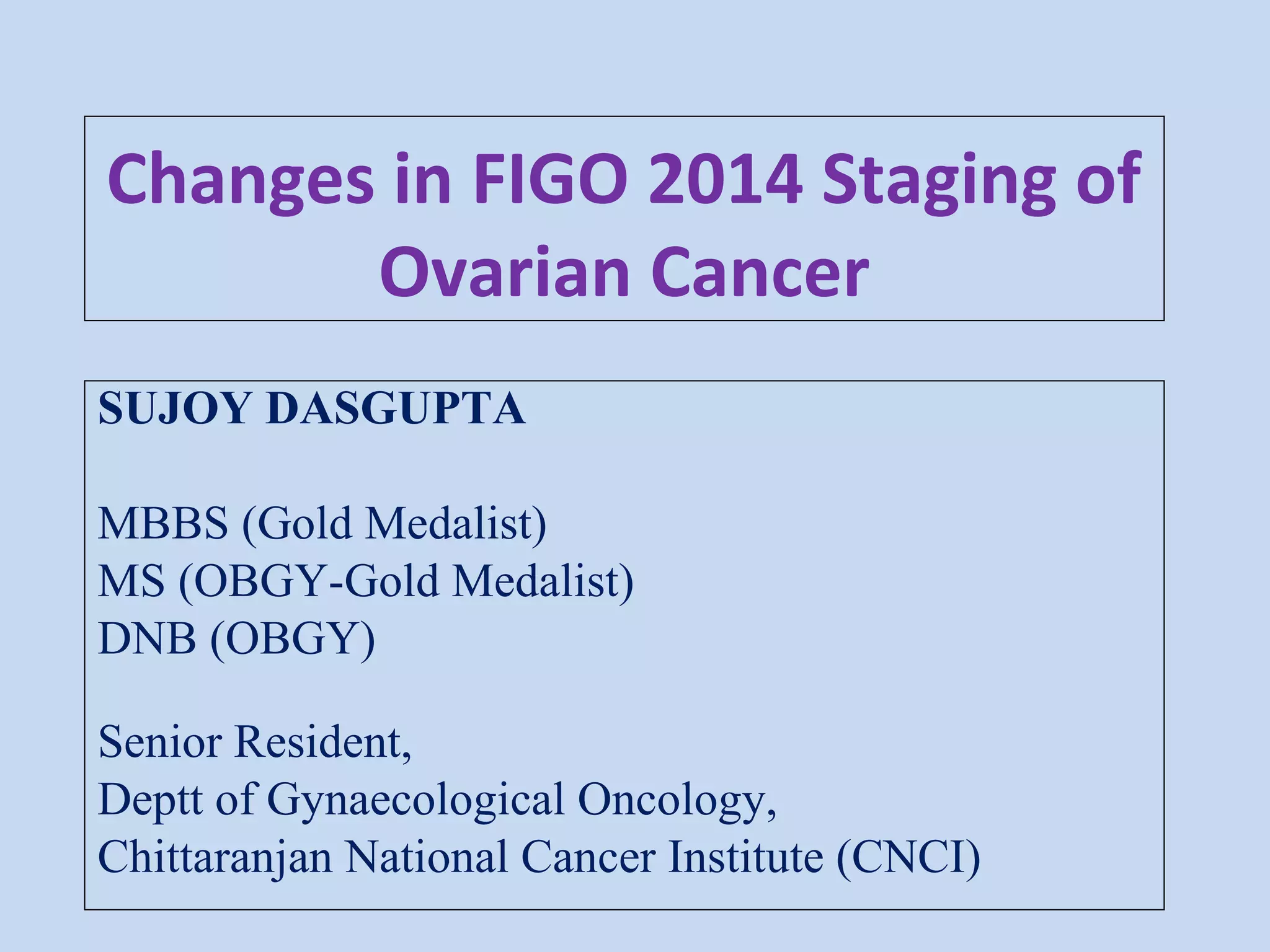 FIGO 2014 Staging of Cancer Ovary | PPT