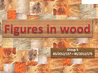 Figuers of wood new2 | PPTX