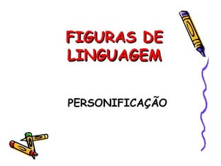 Personificação (figura de linguagem) | PPT
