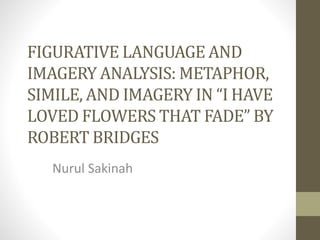 Figurative Language and Imagery Analysis in "I Have Loved Flowers That ...