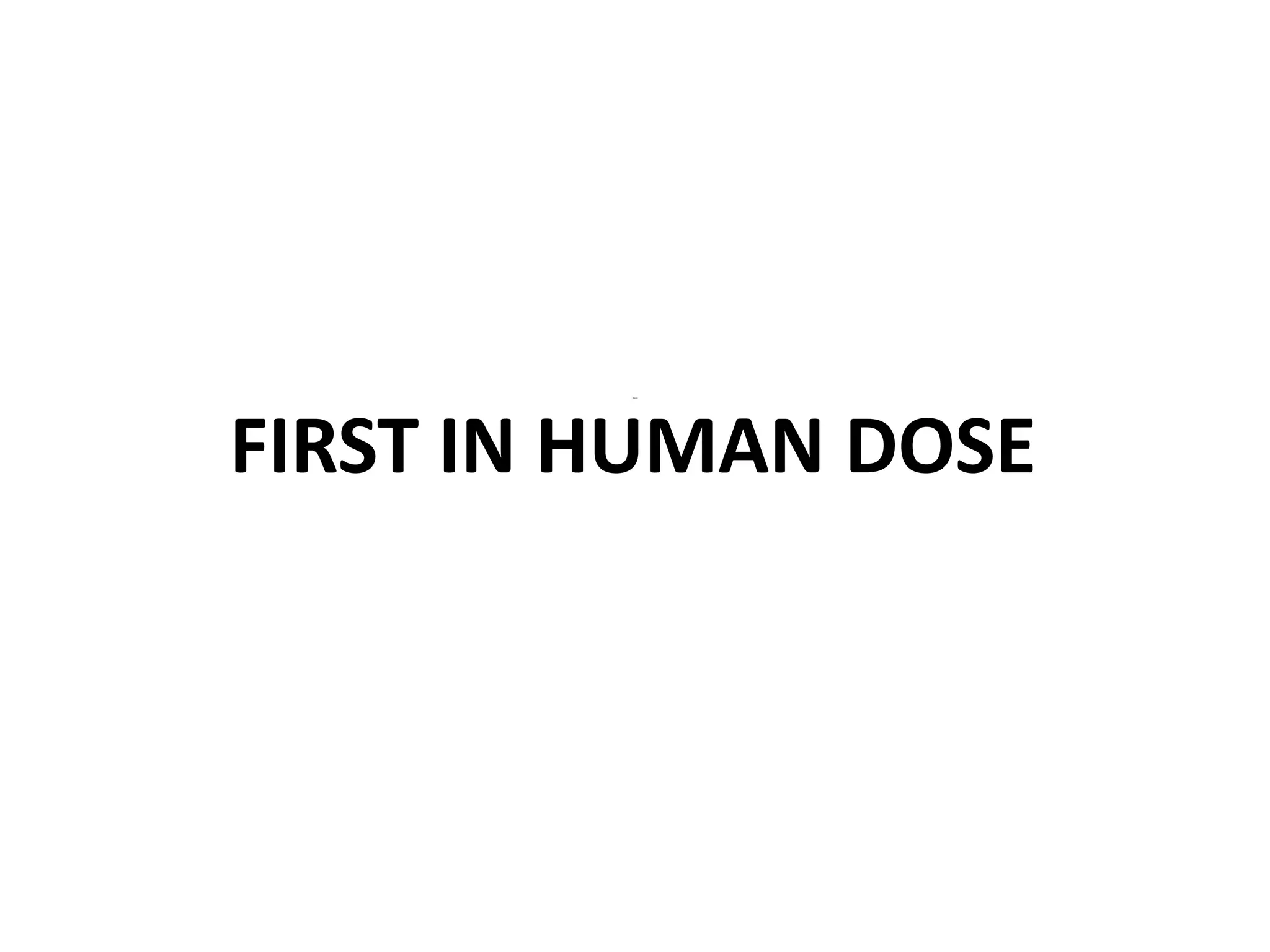 First in Human dose | PPTX