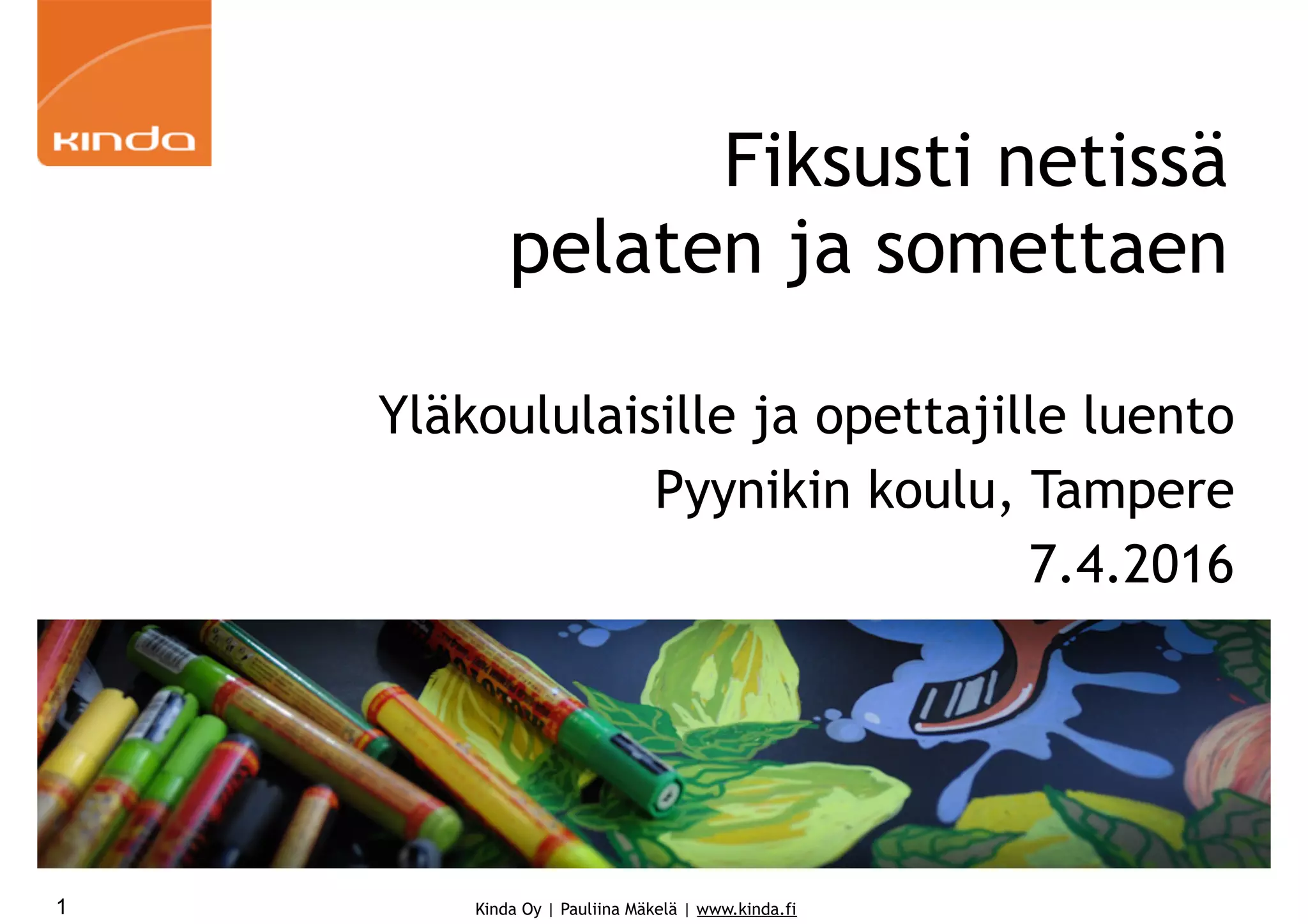 Fiksusti netissä pelaten ja somettaen Pyynikin koulu | PPT