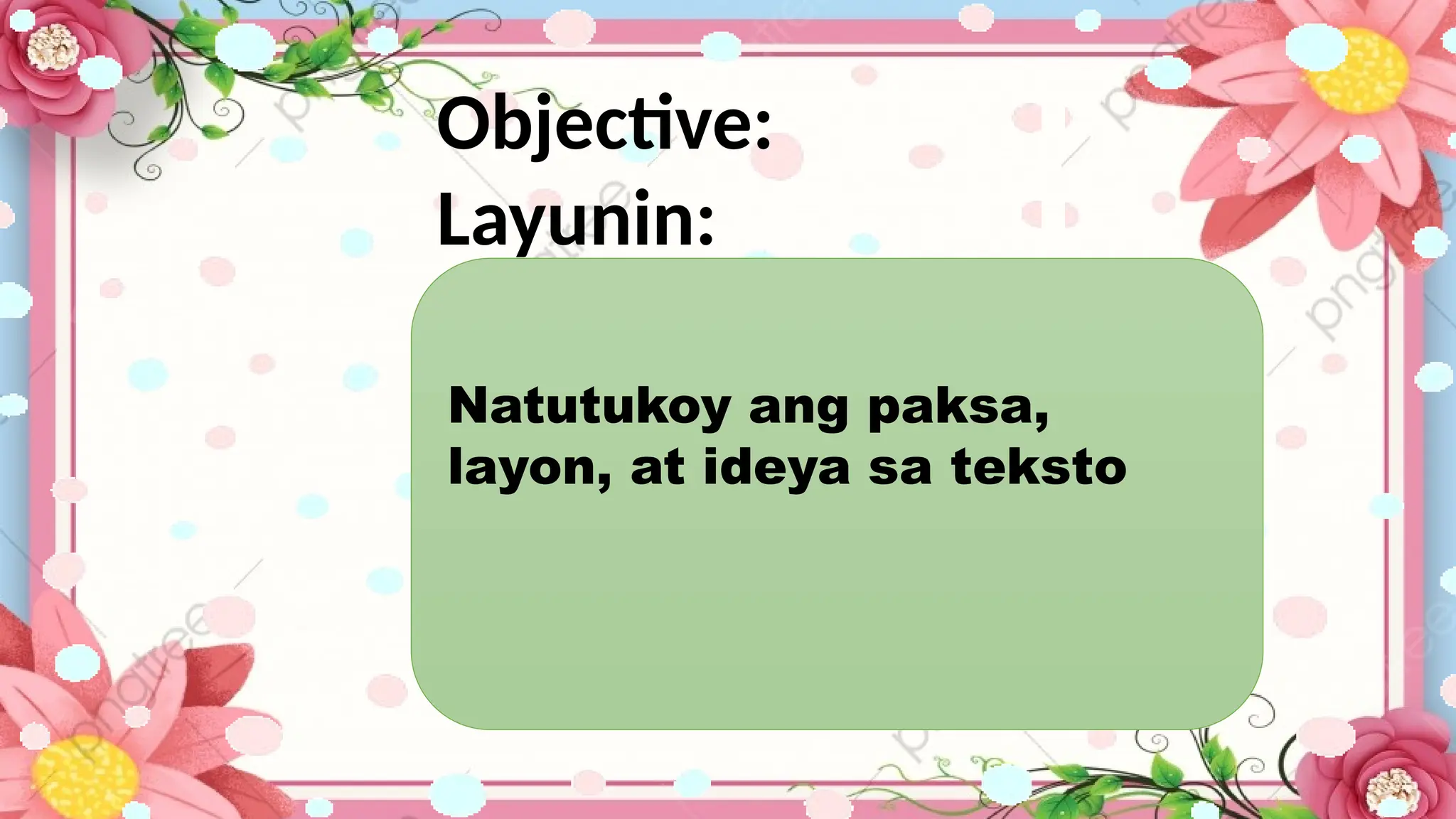 FIL-7-Q1-A-Natutukoy-ang-paksa-layon-at-ideya-sa-teksto_v3.pptx