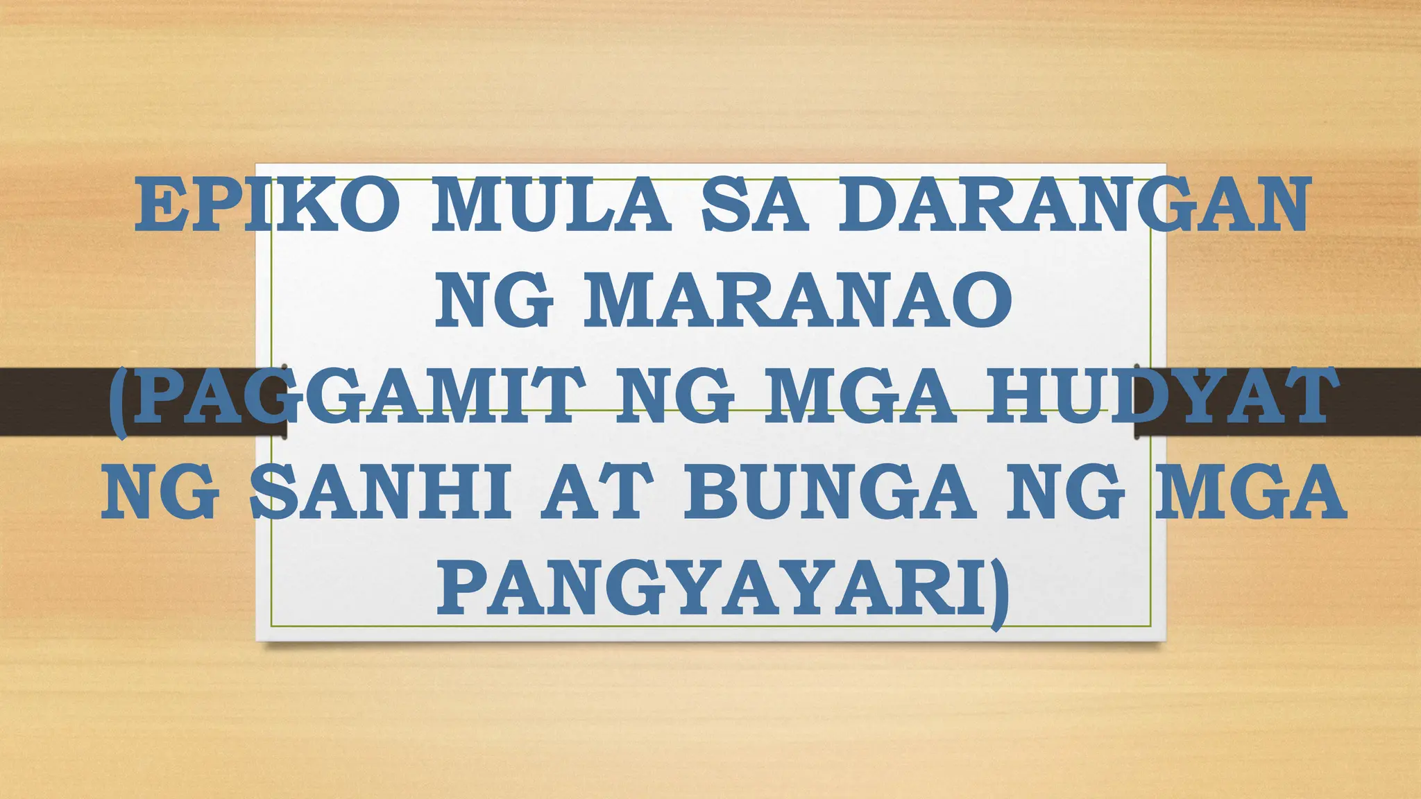 EPIKO MULA SA DARANGAN NANG MARANAO pptx | PPTX