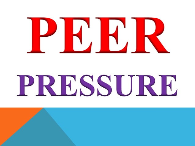 PEER PRESSURE | PPTX