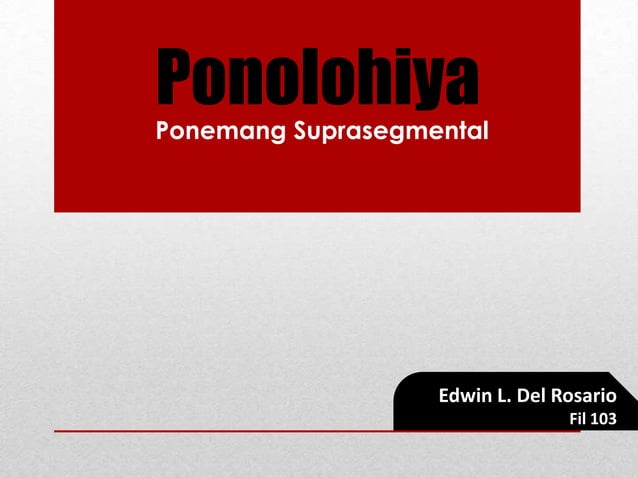 Fil 103 ponolohiya suprasegmental | PPTX