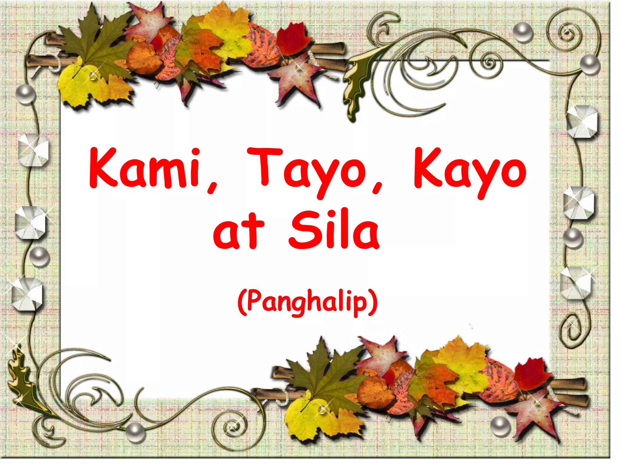 Panghalip (Kami, Kayo..) | PPT