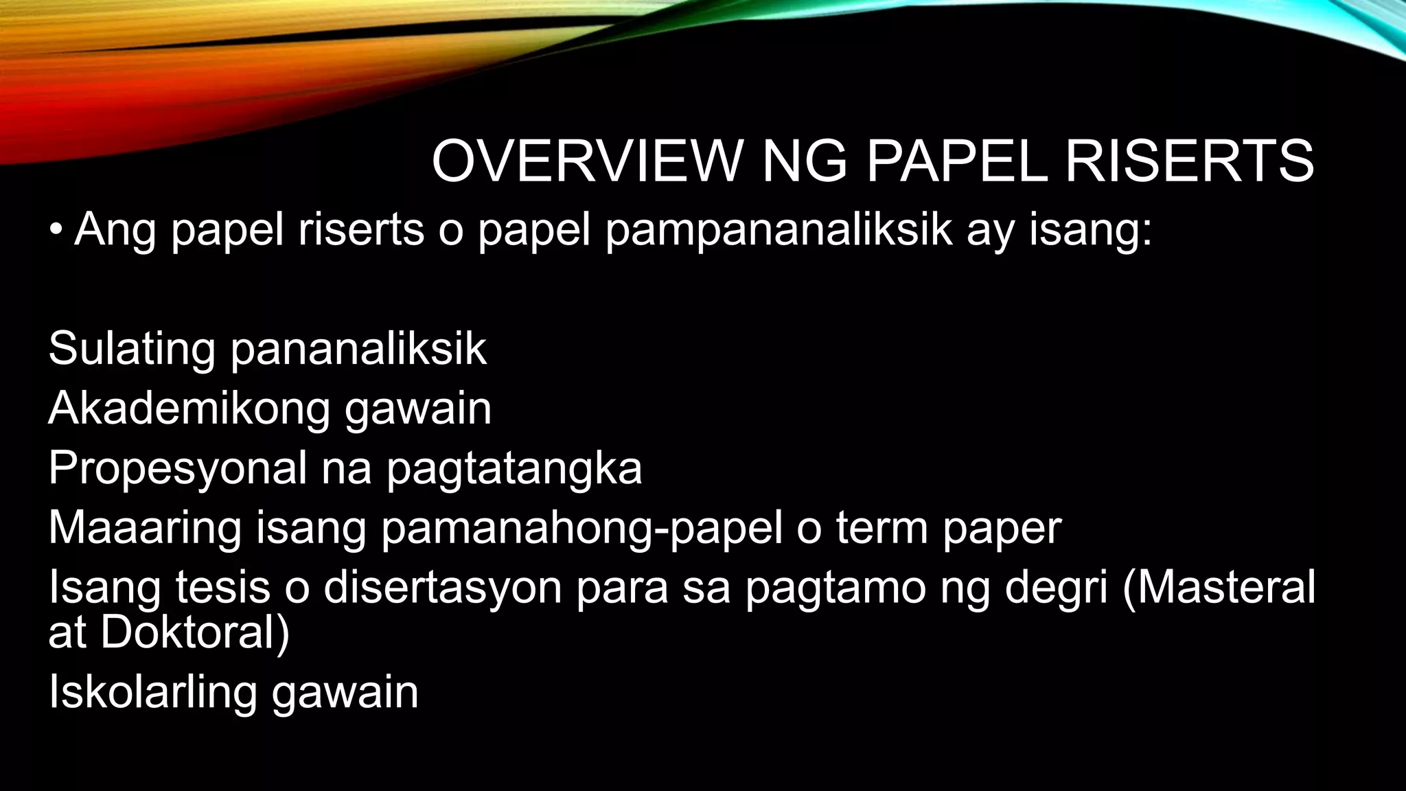 Fil 33 Paggawa ng Riserts/Filipino Research/Term Paper | PPTX