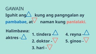 (FIL 4 - SW #3) Kasarian ng Pangngalan (Pambabae at Panlalaki).pptx