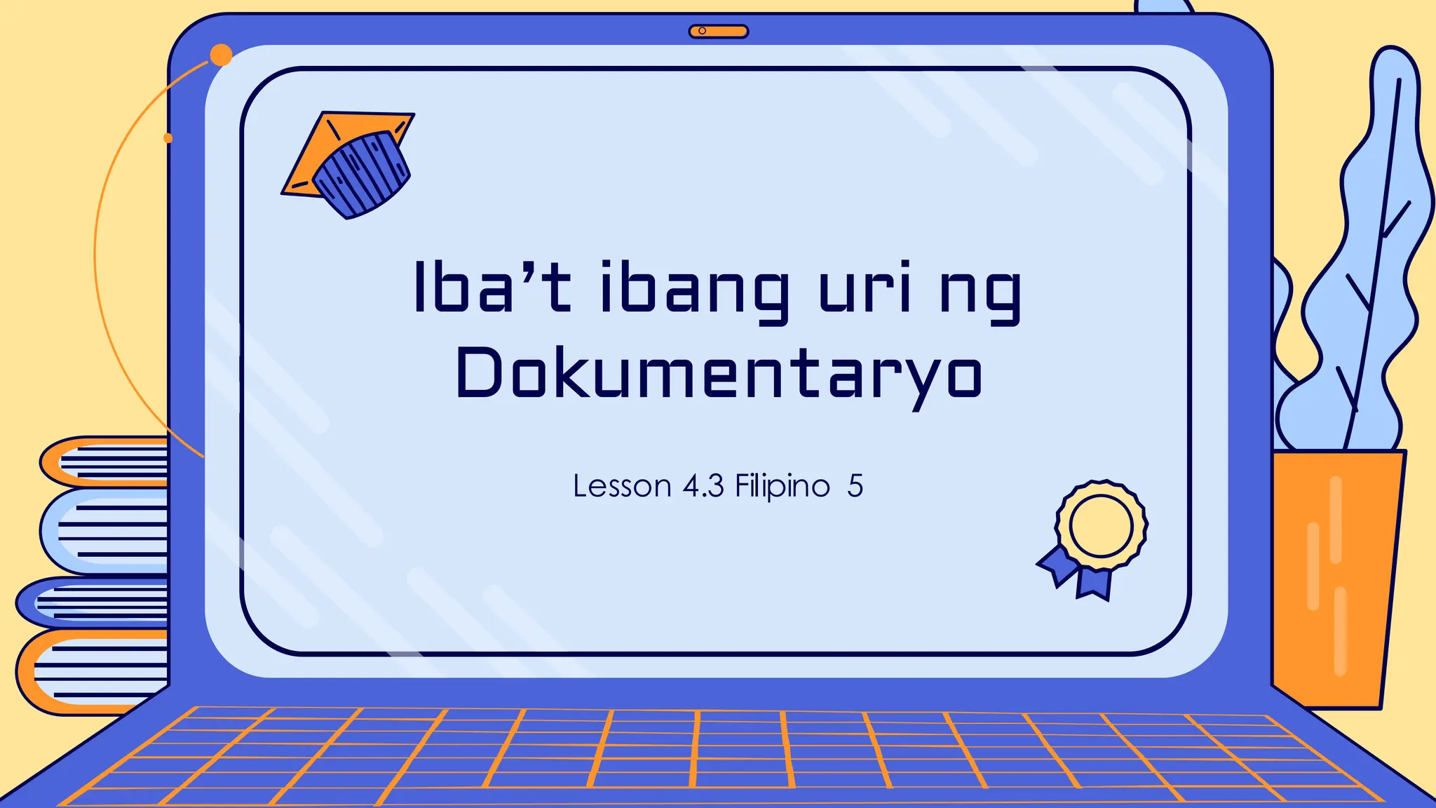 FIL_5_-_Aralin_4_3-_Uri_ng_Dokumentaryo.pdf