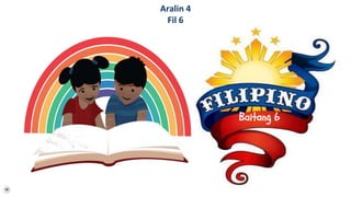 FIL 6 aralin 4.pptx