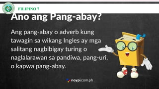 Fil 7_Q2_L4_ Paggamit ng Pang-abay na panang-ayyon, Pananggi, pang-agam ...