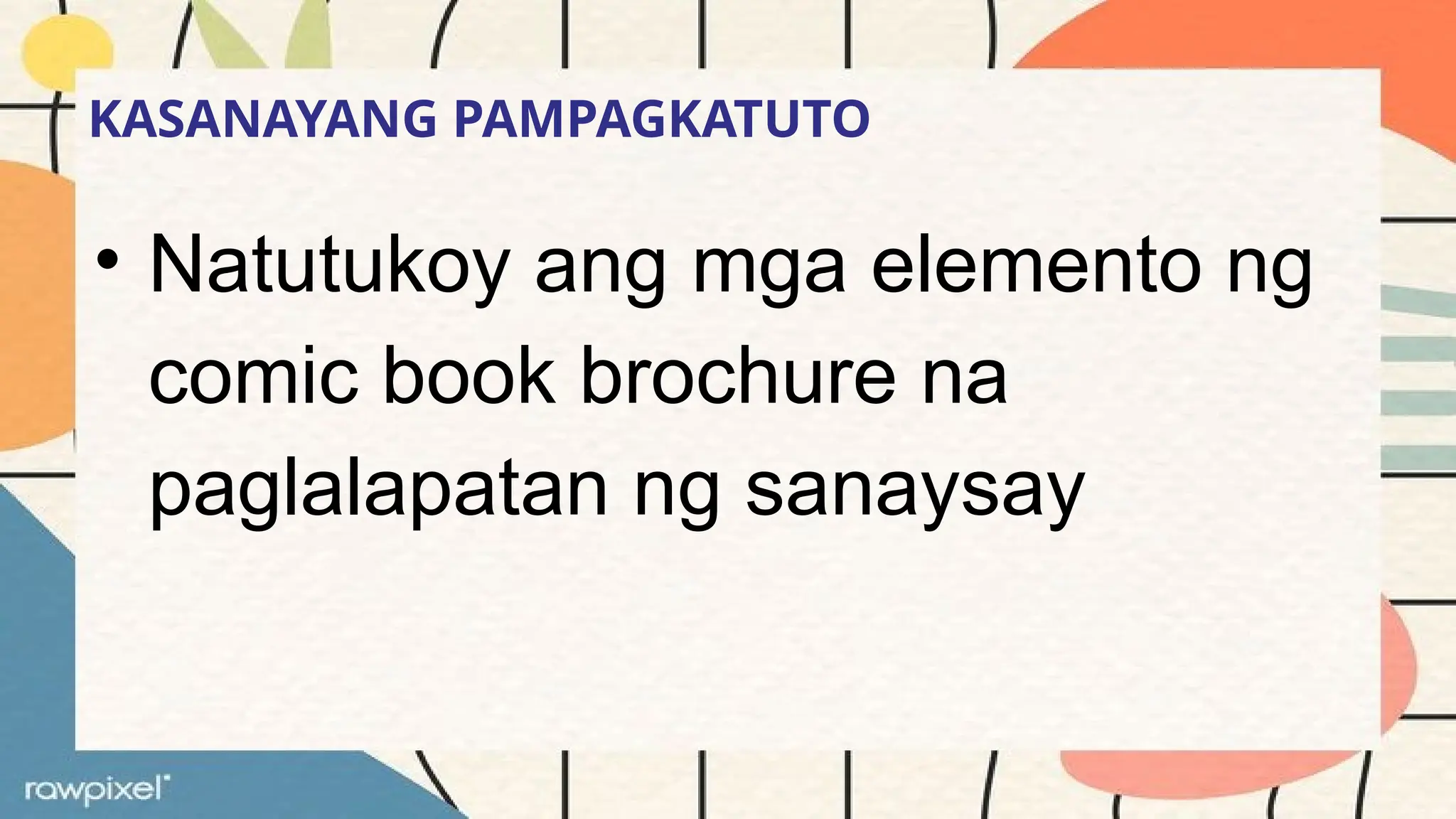 FIL 7 Q3 I Natutukoy ang mga elemento ng comic book brochure.pptx