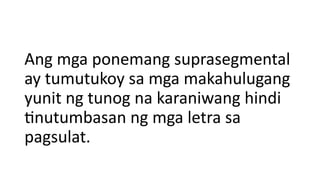PONEMANG SUPRASEGMENTAL FILIPINO 7 QUARTER 3 MODYUL1 .pptx