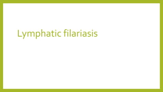 filariasis classification and general features | PPTX