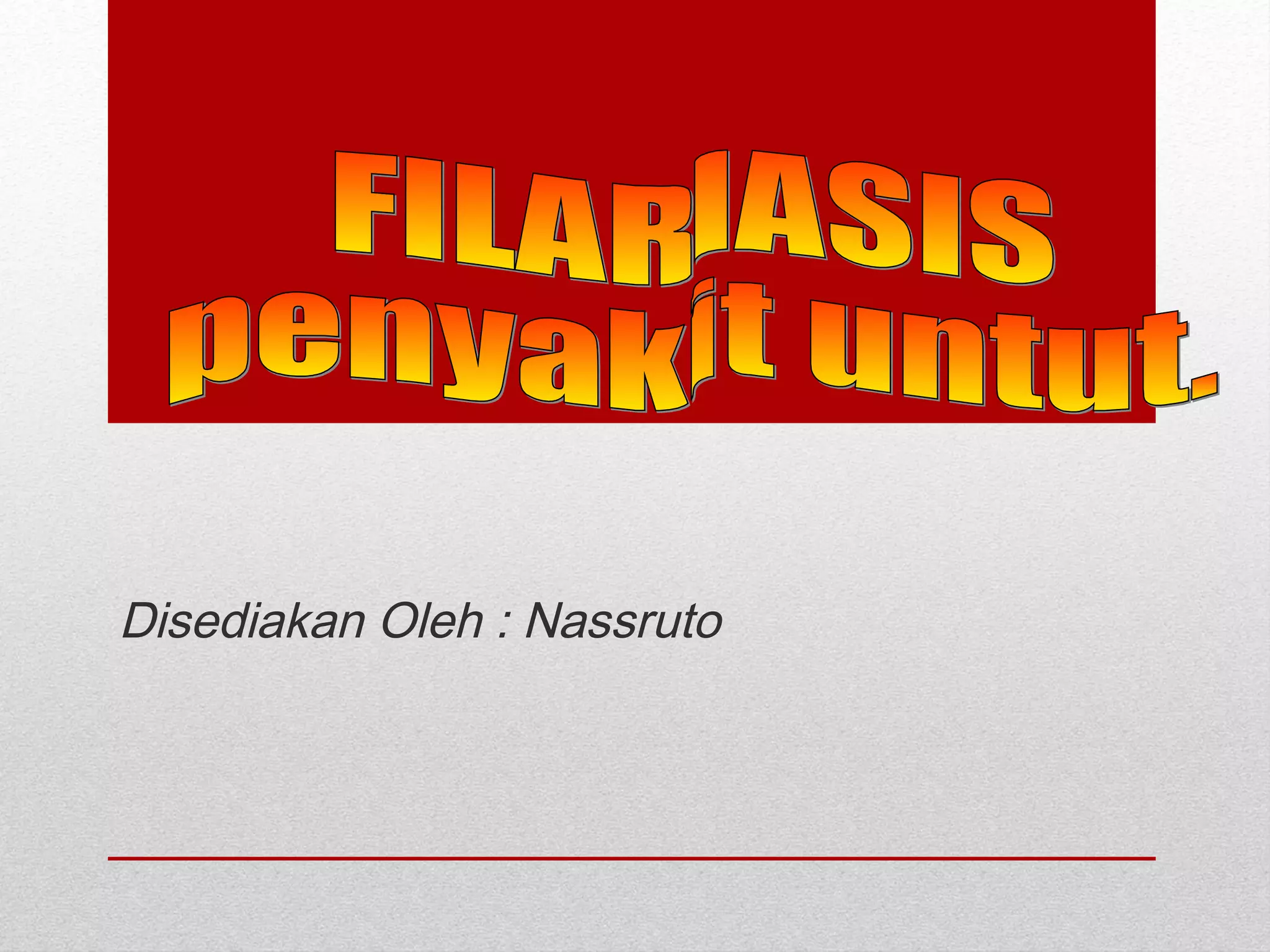 FILARIASIS - penyakit untut | PPT