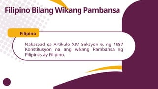 Filipino bilang wikang pambansa, wika ng bayan at wika ng pananaliksik ...