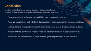 In Silico Studies on Triazole Derivatives as Corrosion Inhibitors | PPT