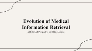 Evolution of medical information retrieval.pptx