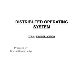 File replication | PPTX | Operating Systems | Computer Software and Applications