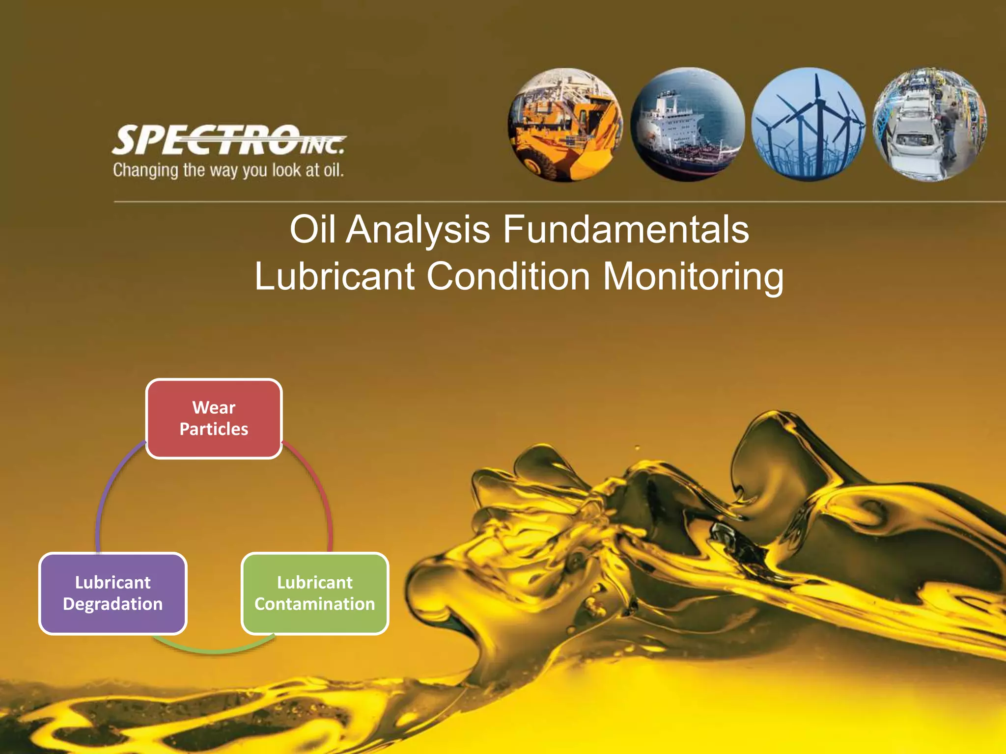 Oil Analysis Fundamentals Lubricant Condition Monitoring | PPTX