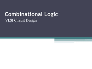 Combinational Logic | PPT | Consumer Electronics | Technology & Computing