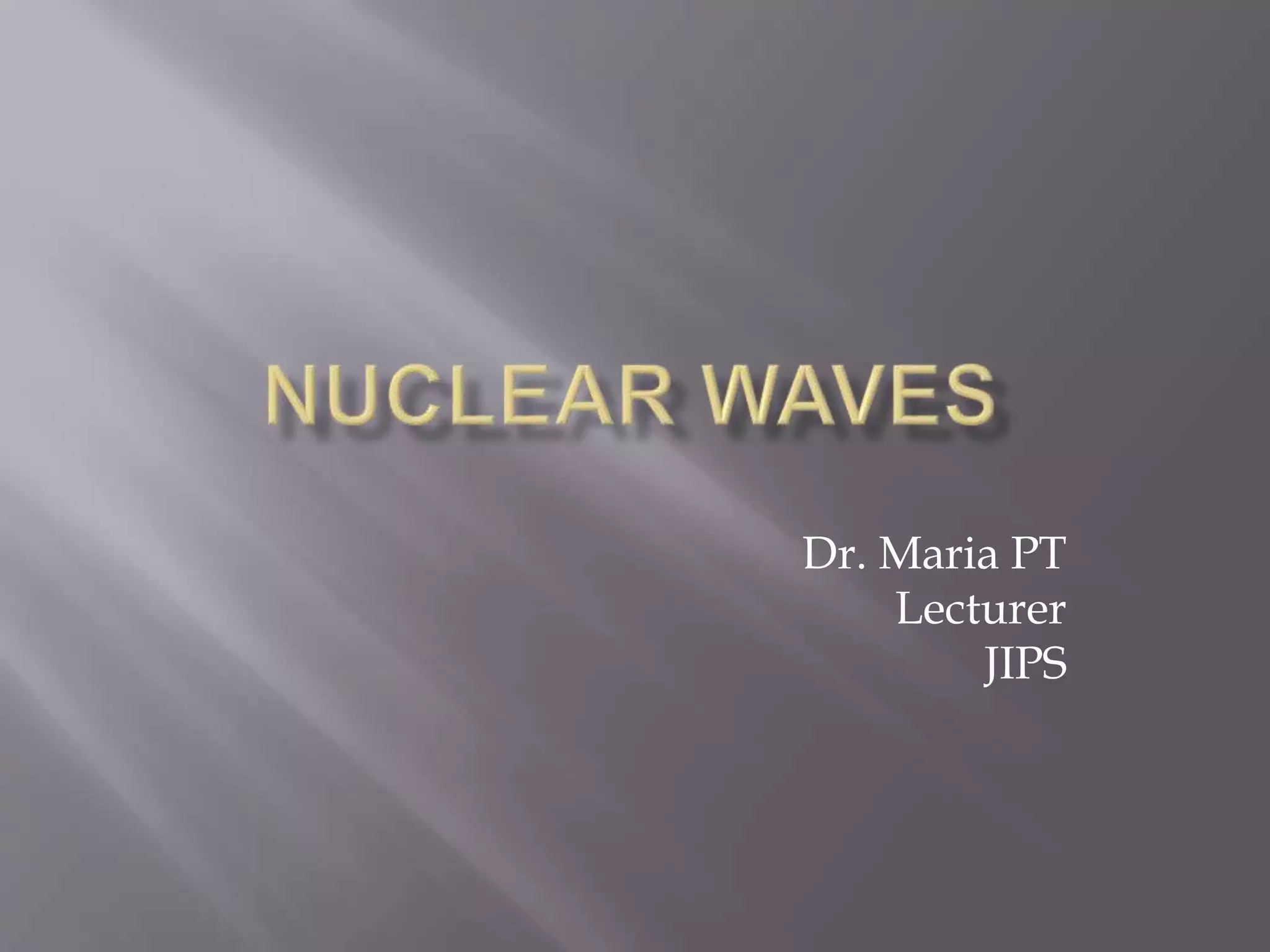 nuclear waves | PPTX